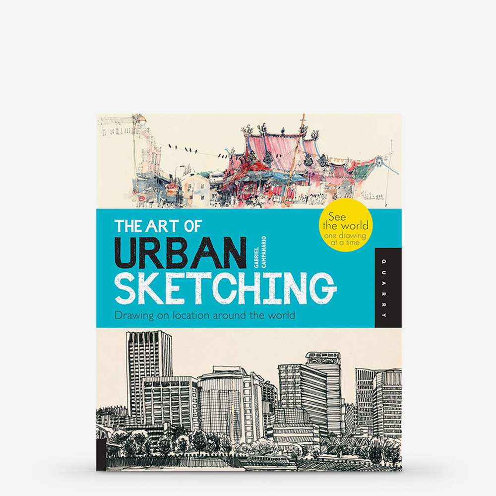 The Art Of Urban Sketching: Drawing On Location Around The World : Book ...