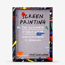 Screenprinting : The Ultimate Studio Guide : From Sketchbook to ...
